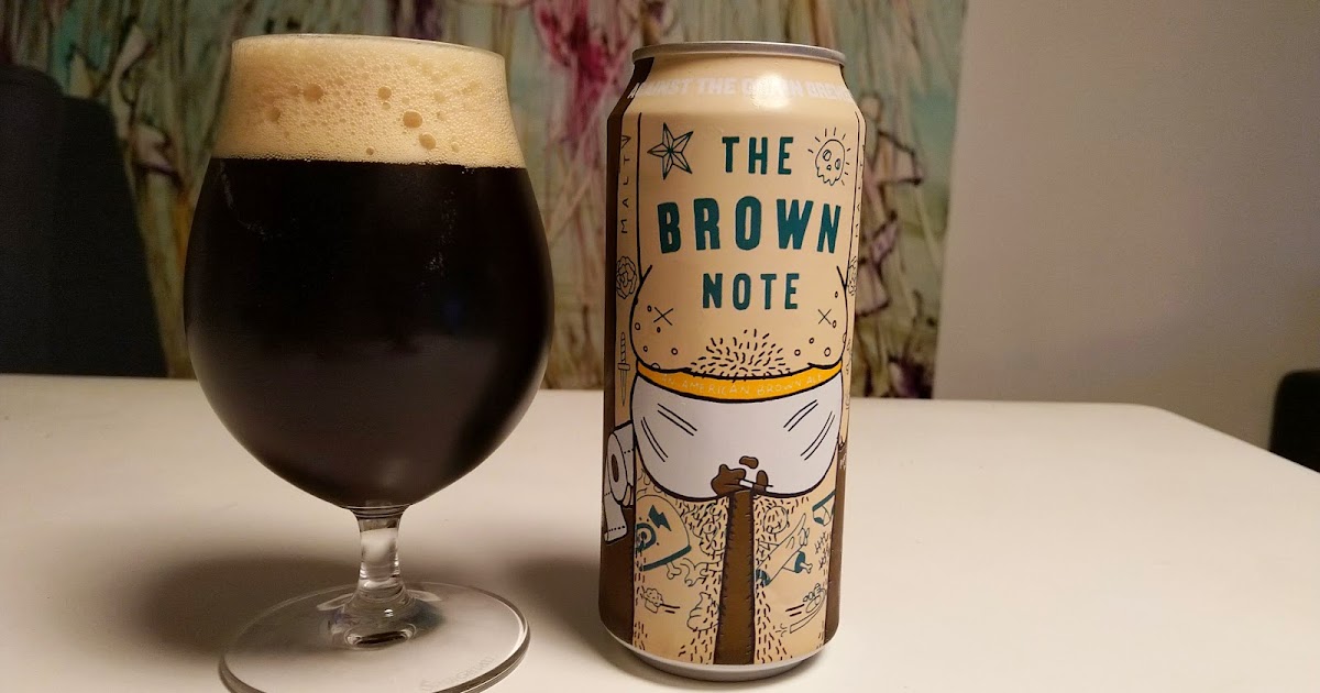 Against the Grain The Brown Note