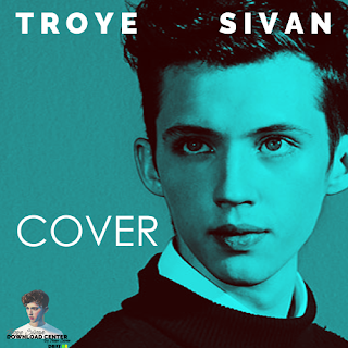 Áudio/Download - Troye Sivan Cover - Troye Sivan Daily BR