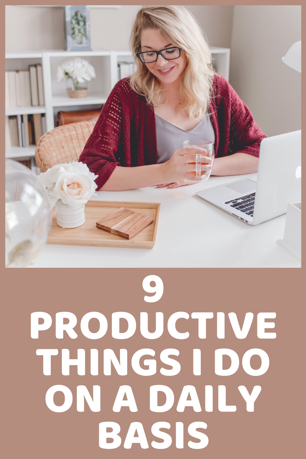 9 Productive Things I Do On A Daily Basis - Whimsical Mumblings