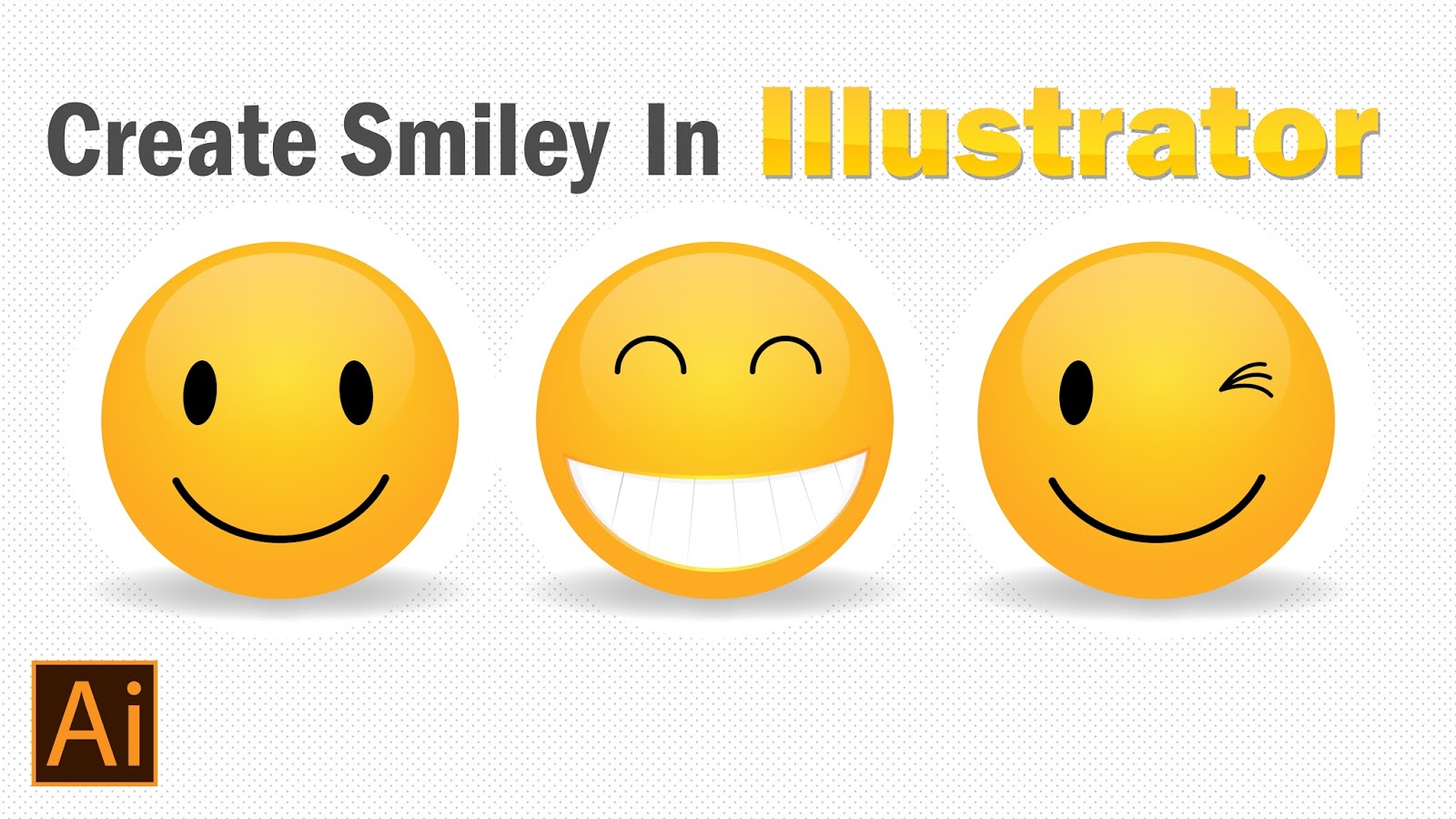 How to create Smiley in Illustrator ~ Best Video Tutorial Blog