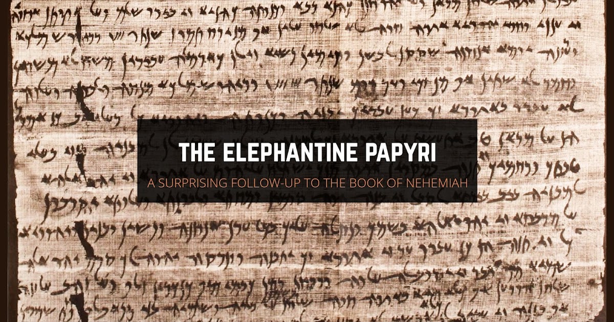 Searching For A City: Elephantine Papyri: The Book of Nehemiah, 20 ...