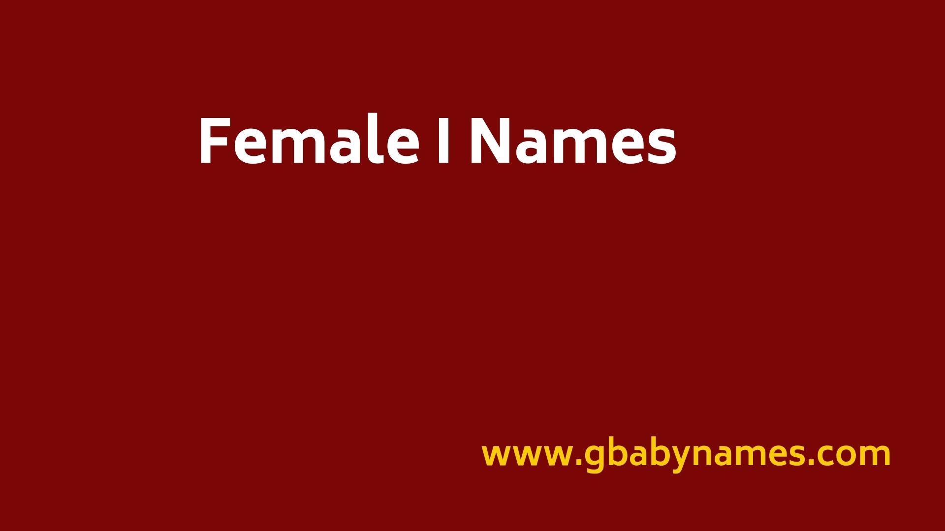 Female I Names GBabyNames female-i-names-gbabynames