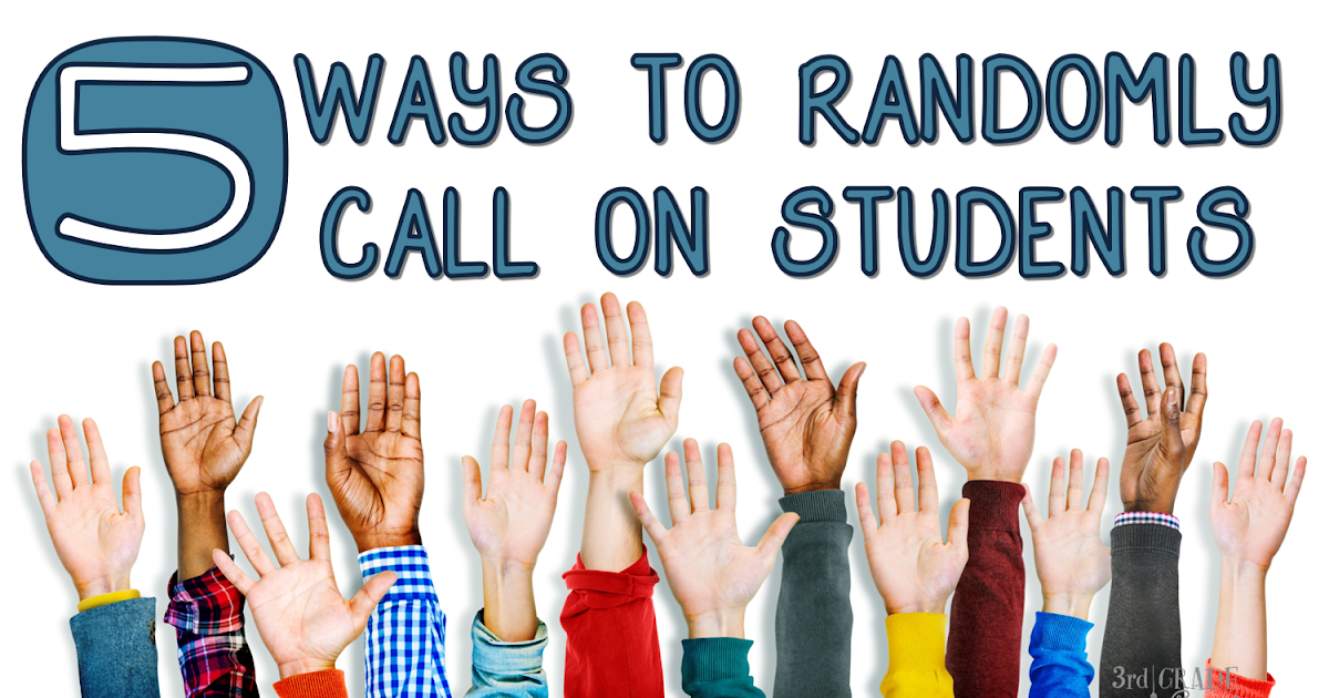 Five Ways to Randomly Call on Students | 3rd Grade Thoughts