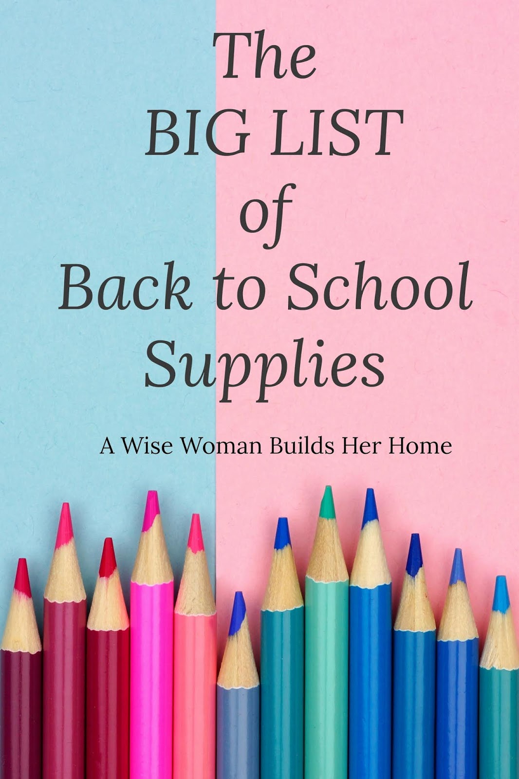 A Wise Woman Builds Her Home The Big List Of Back to Homeschool Supplies a-wise-woman-builds-her-home-the-big-list-of-back-to-homeschool-supplies