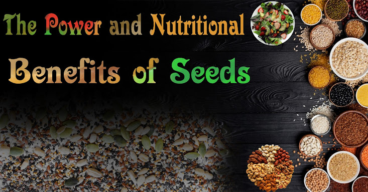 The Power and Nutritional Benefits of Seeds