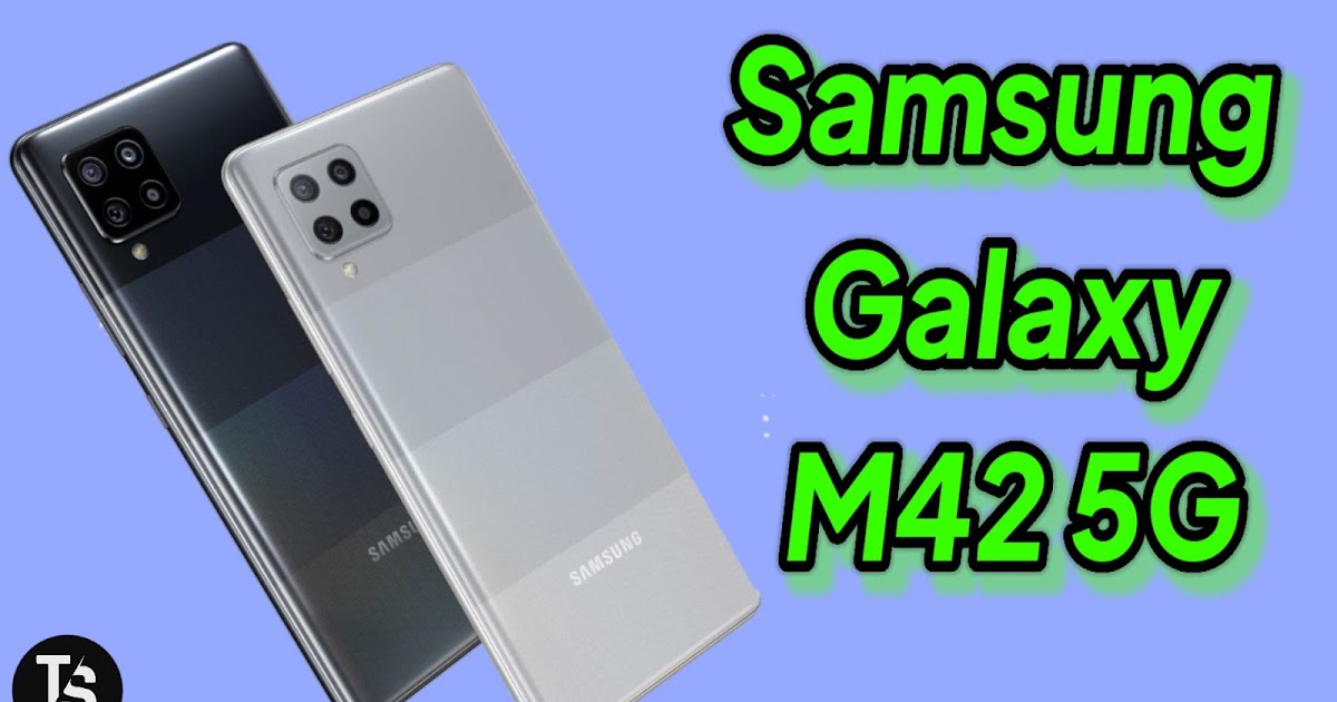 Samsung Galaxy M42 5G- Specs, Price and Detailed Review
