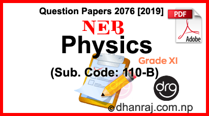 Physics | Grade 11-XI | Question Paper 2076 [2019] | Sub. Code: 110-B ...