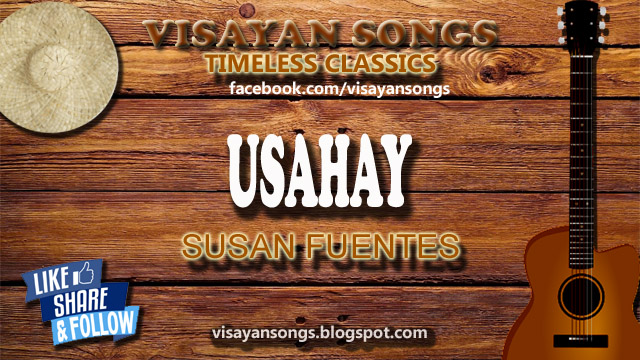 Visayan Songs: Usahay (Susan Fuentes)