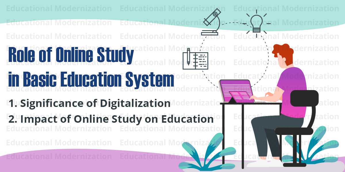 Educational Modernization: Role of Online Study in Basic Education System