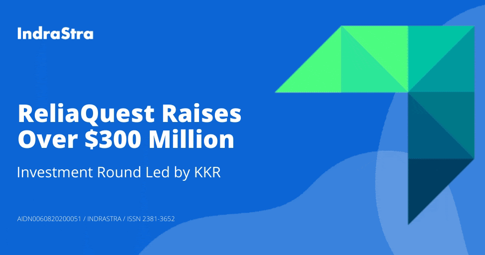 ReliaQuest Raises Over $300 Million
