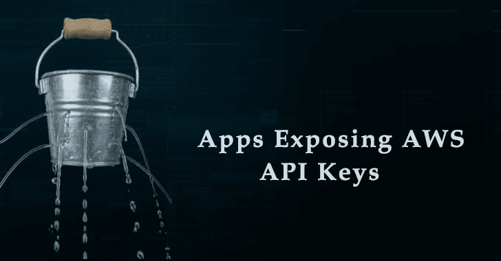 40 Apps With More Than 100 Million Downloads Exposing Aws Api Keys