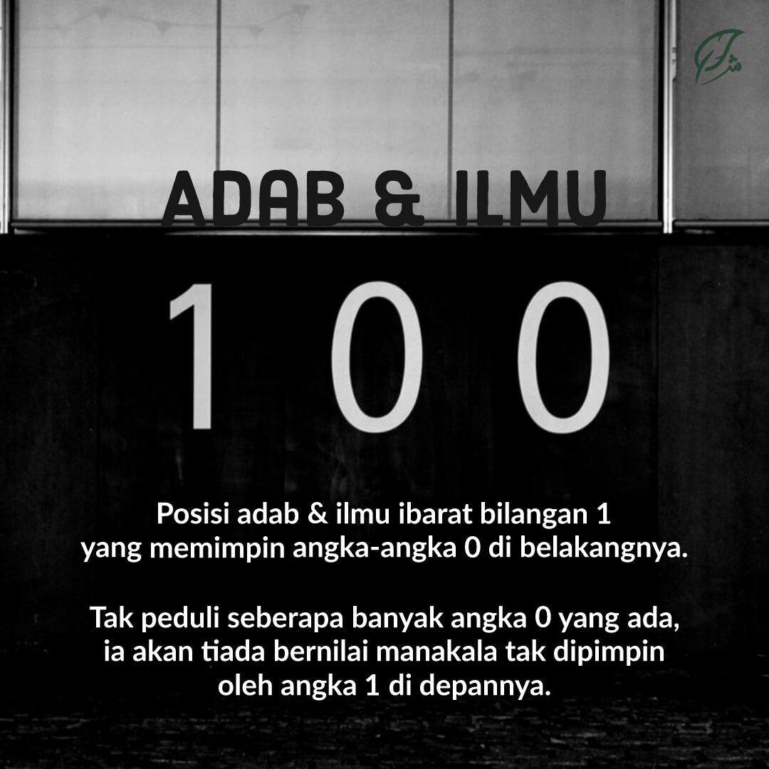Adab dan Ilmu, Ibarat Angka 1 yang Memimpin Angka-Angka 0 di ...