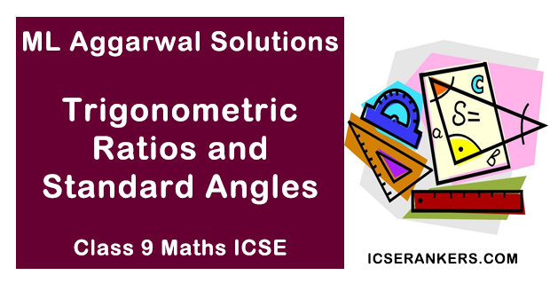 Chapter 18 Trigonometric Ratios and Standard Angles ML Aggarwal ICSE ...