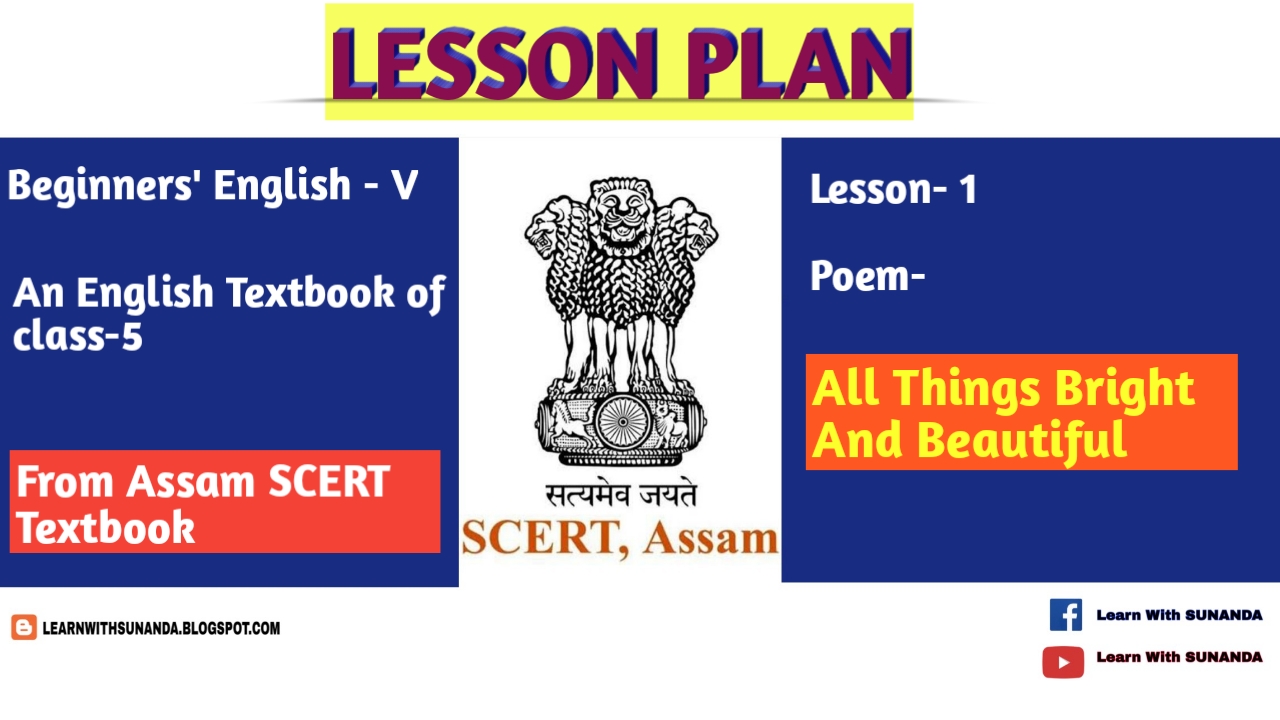 Learn With SUNANDA: Lesson Plan on English Poem "All Things Bright And ...