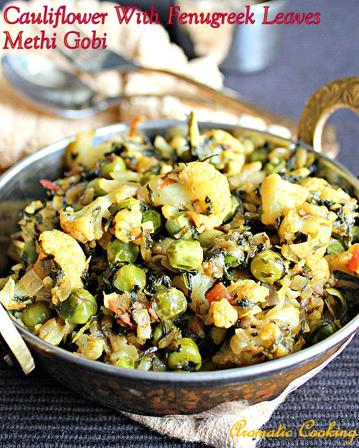 Aromatic Cooking: Cauliflower With Fenugreek Leaves, Methi Gobi