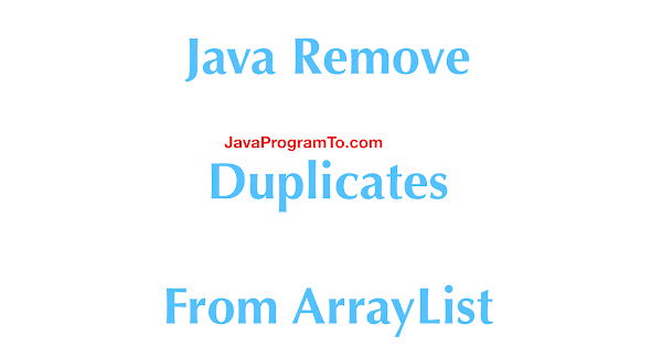 How to remove all duplicates from a List in Java 8? | JavaProgramTo.com