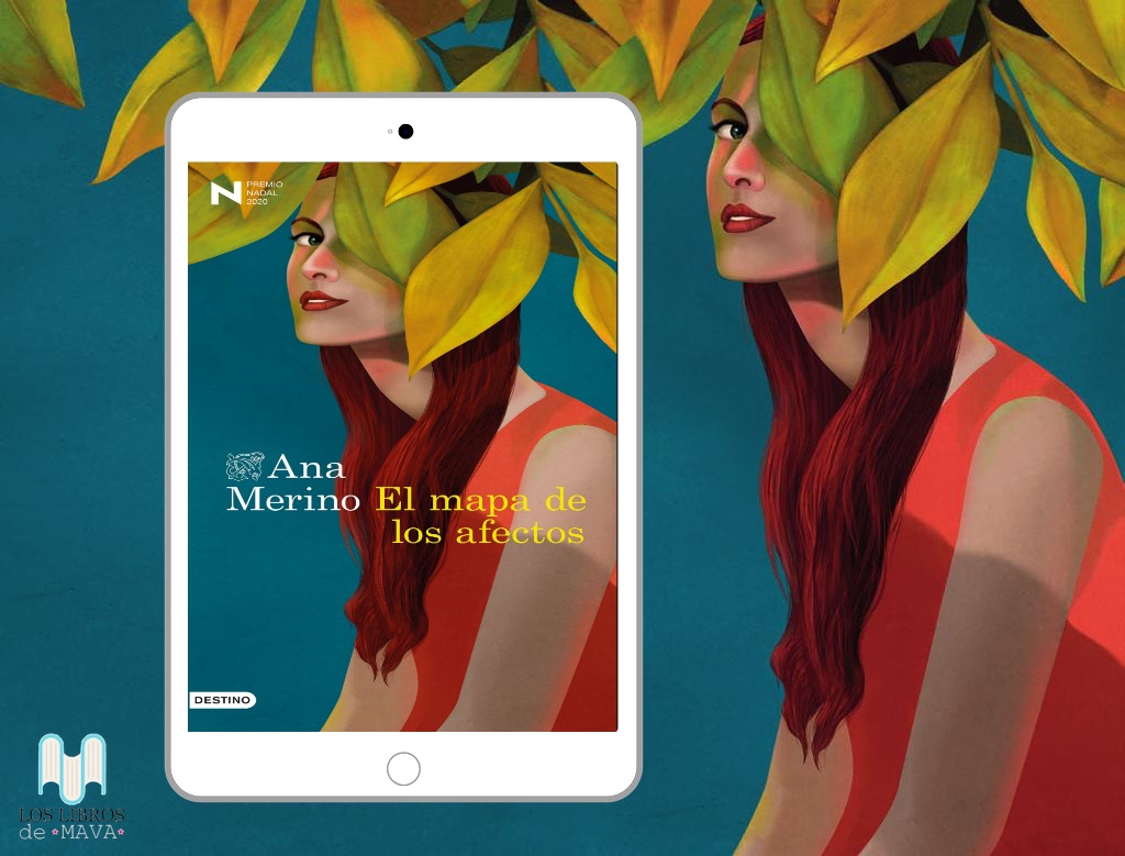 El mapa de los afectos - Ana Merino - Los Libros de Mava
