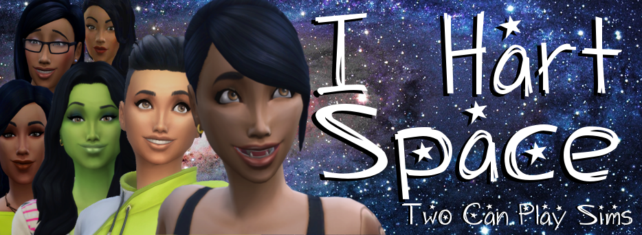 Two Can Play Sims: I Hart Space! - Chapter 6: Dark Nebula, Part V