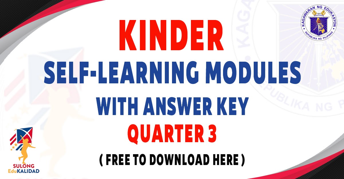 SELF-LEARNING MODULES WITH ANSWER KEY FOR KINDER - Q3 - FREE DOWNLOAD