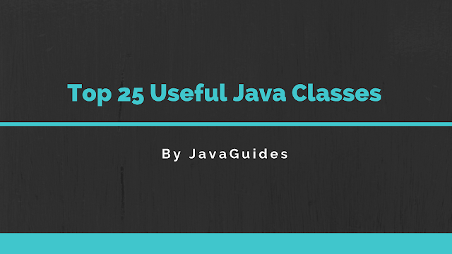 Top 25 Useful Java Classes