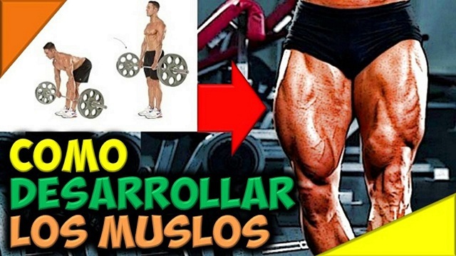 Como Desarrollar los Muslos: Para Ganar Masa Muscular en las Piernas