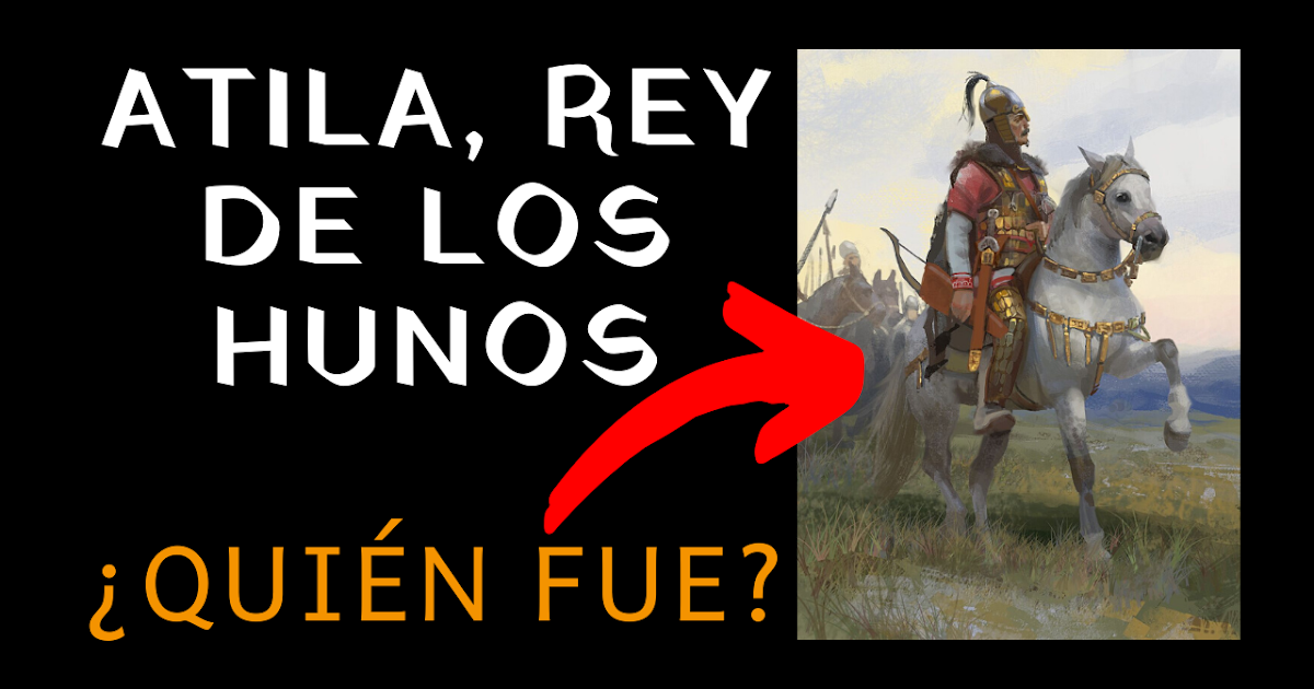 ¿Quién fue Atila? (I)