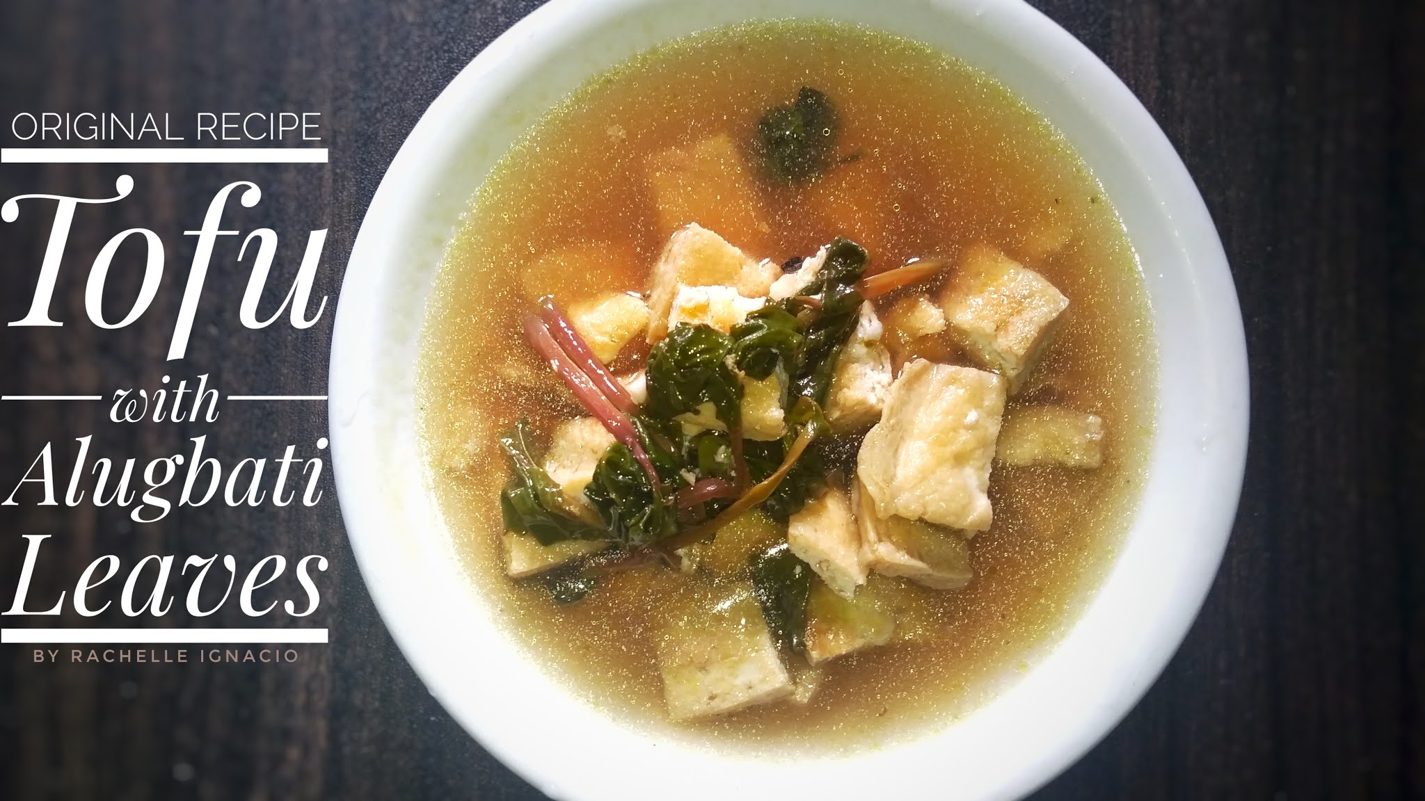Tofu with Alugbati Leaves (Malabar Spinach the Wonder Food)
