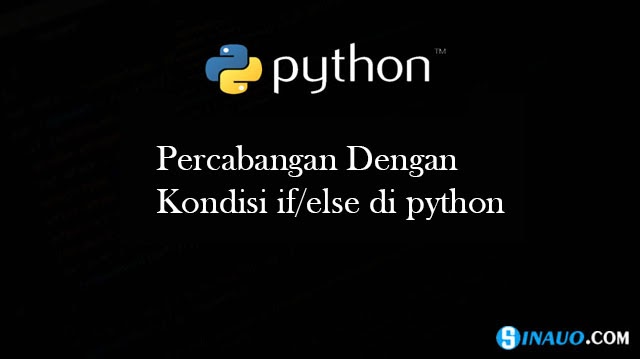 Tutorial Python Membuat Logika Percabangan Dengan Kondisi if / else ...