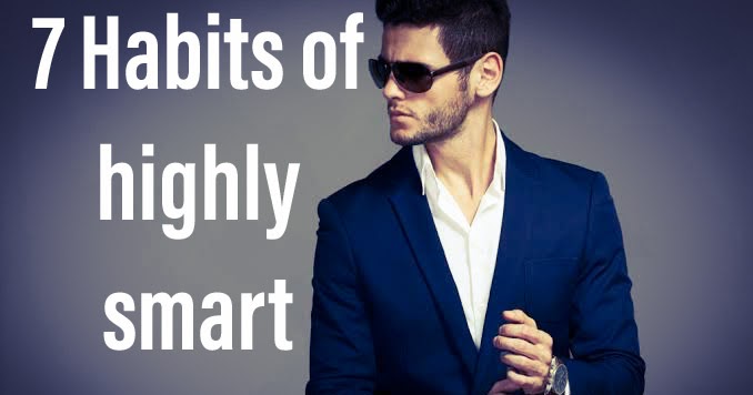 7 habits of highly smart people
