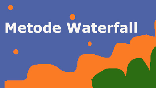 Penerapan metode waterfall untuk pengembangan dan pembuatan aplikasi