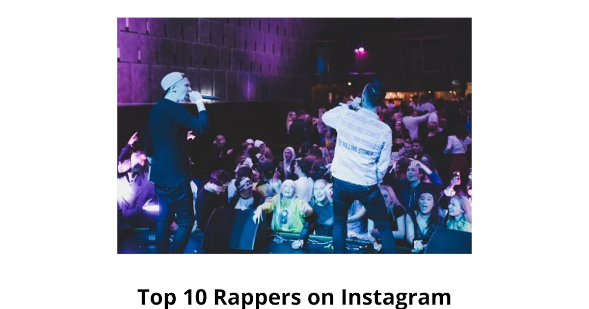 Top 10 rappers on Instagram.