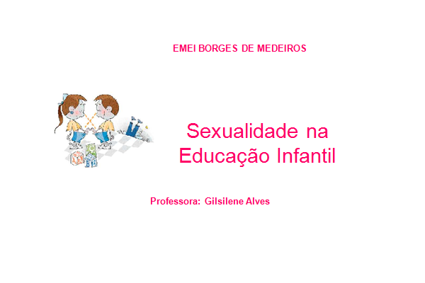 EducaÇÃo Infantil Sexualidade E Puberdade 35 Atividades E Desenhos