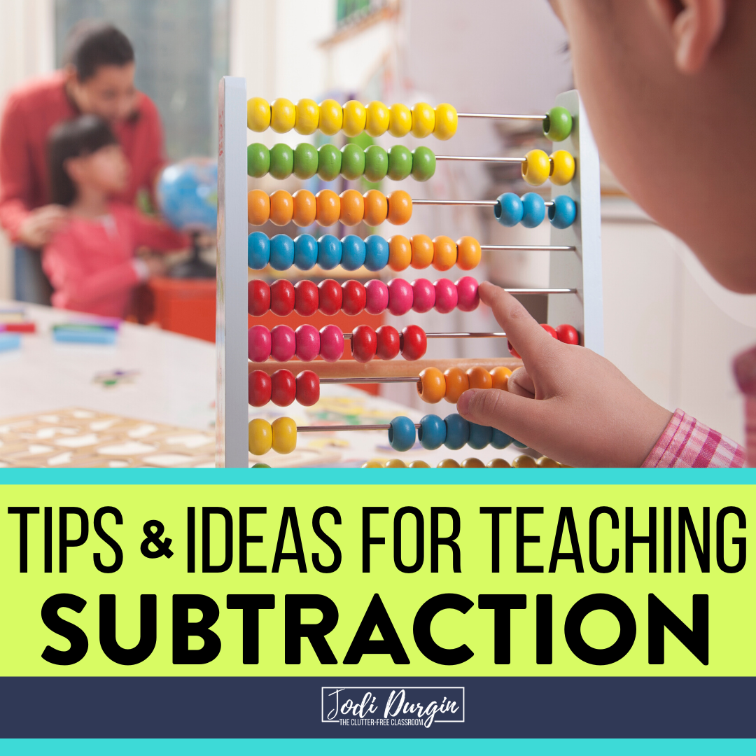 How To Teach Subtraction Clutter Free Classroom How To Teach Subtraction Clutter Free Classroom