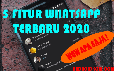 5 fitur Whatsapp terbaru 2020 - ANDROIDKOM