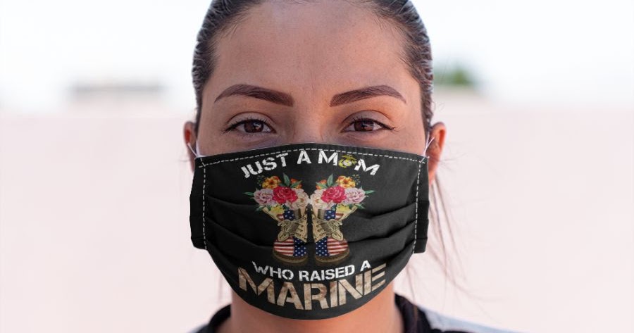 HOT Just A Mom Who Raised A Marine Face Mask