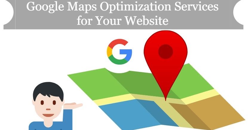 Google Maps Optimization Services for Your Website - World Informs
