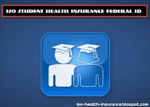 ISO Student Health Insurance Federal Id Makes You Feel Free | The Best ...