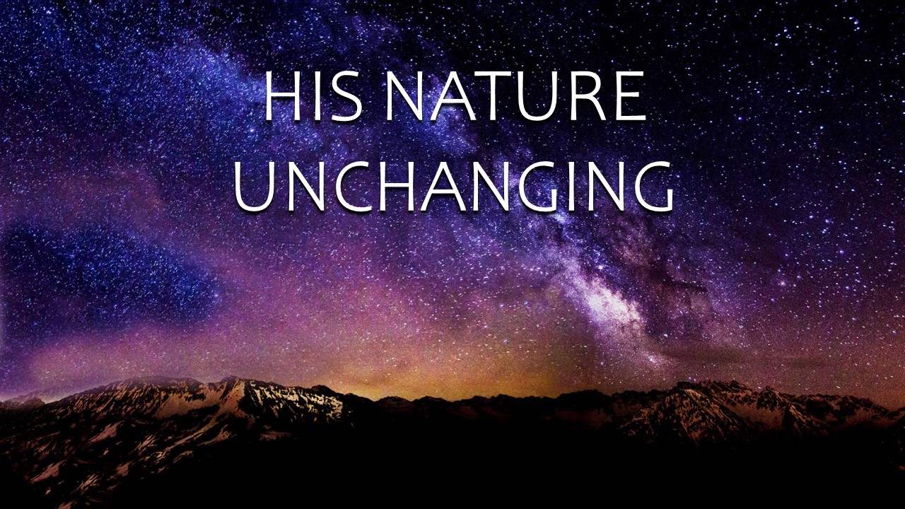 Sermons From The Hill: His Nature - Unchanging