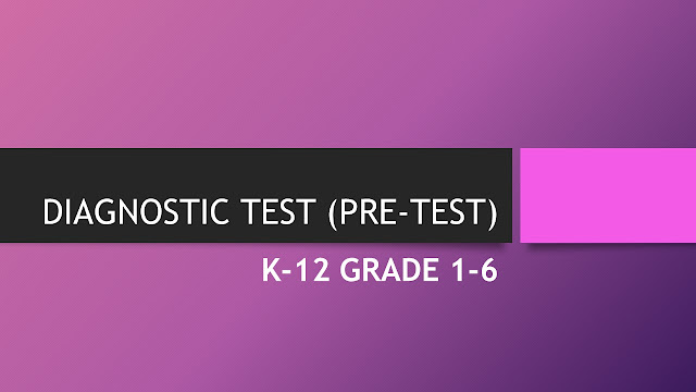 Diagnostic Test Pre Test For K 12 Curriculum Grade 1 6 diagnostic-test-pre-test-for-k-12-curriculum-grade-1-6