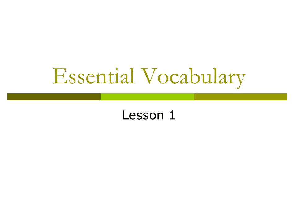 Essential Vocabulary: Lesson 1