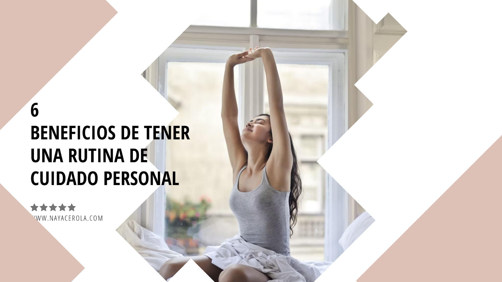 6 Beneficios del Autocuidado Personal (Selfcare) ~ Nayacerola. Blog de ...