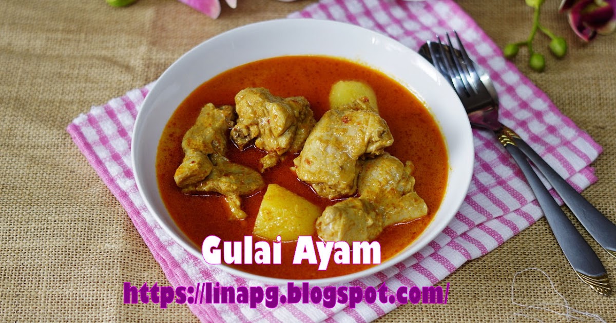TERATAK MUTIARA KASIH: Cara Masak Gulai Ayam Yang Sedap Sesuai Dimakan ...