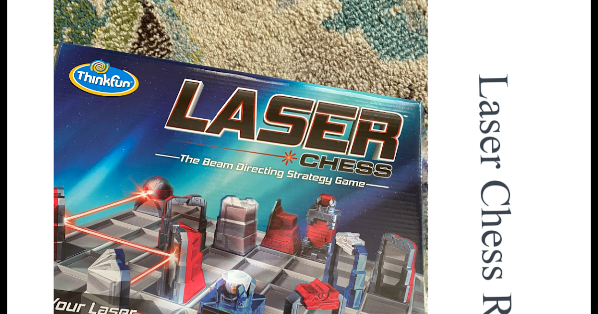Family, Faith, and Fridays: Laser Chess For The Win