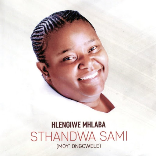 Hlengiwe Mhlaba Sthandwa Sami Lyrics ~ African Gospel Lyrics Downloads