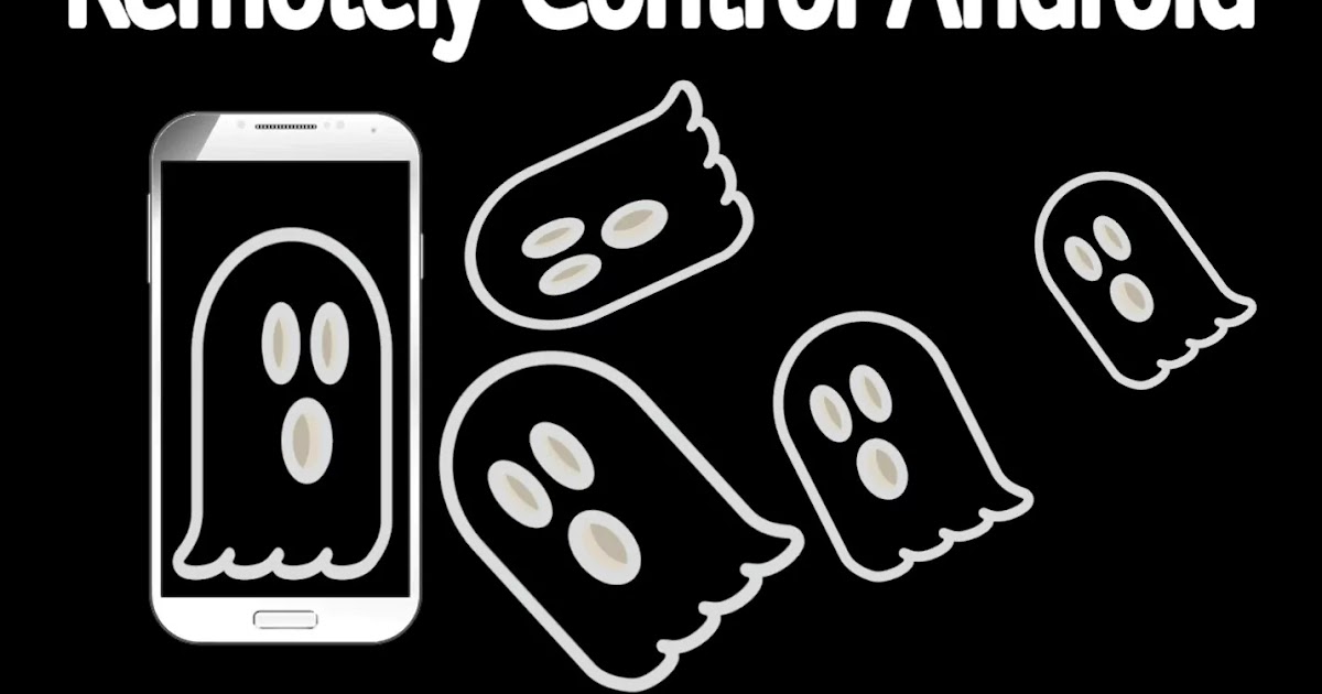 Ghost Framework Control Android Devices Remotely