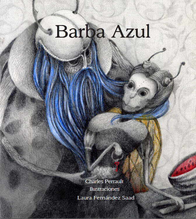 Laura Fernández Saad : Barba Azul, Charles Perrault. Proyecto
