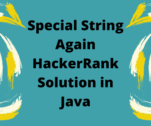 Special String Again HackerRank Solution in Java