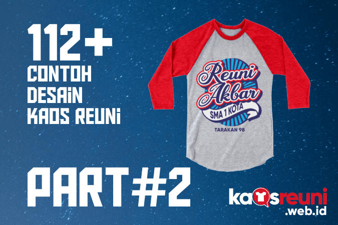 100+ Desain Contoh Model Kaos Reuni Akbar Logo dan Kata Kata Part #2 ...