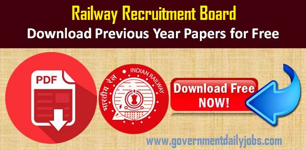 RRB RAILWAY PREVIOUS YEARS EXAM PAPERS - DOWNLOAD FREE