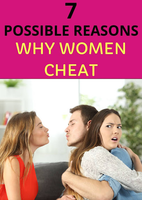 7 Possible Reasons Why Women Cheat